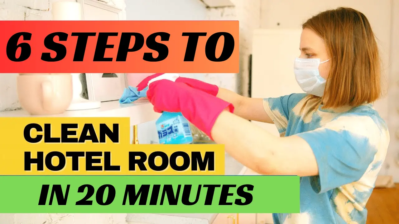 How to Clean a Hotel Room in 20 Minutes: Quick & Efficient Tips